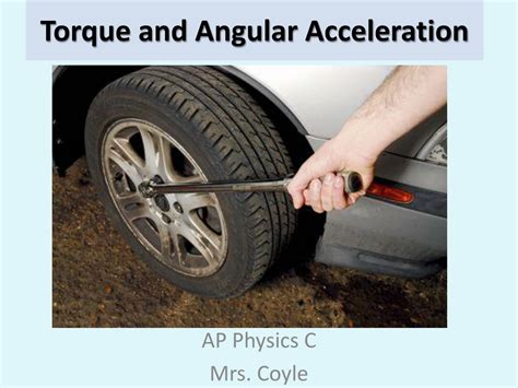 PPT Torque And Angular Acceleration PowerPoint Presentation Free Download ID