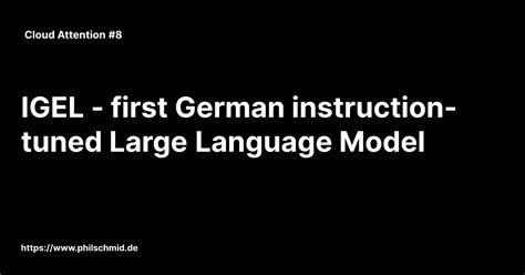 igel first german instruction tuned large language model