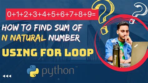 Python Program Sum Of N Numbers Using For Loop Youtube