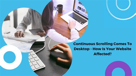 continuous scrolling comes to desktop how is your website affected