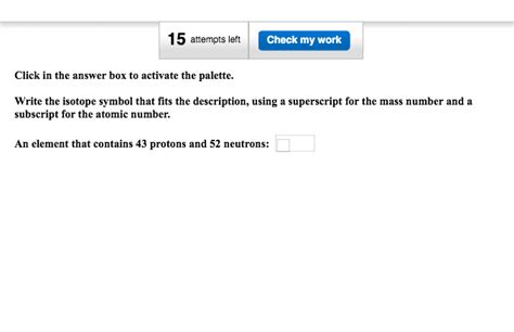 Solved Write The Isotope Symbol That Fits The Description