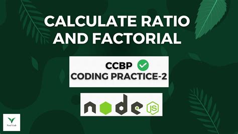 ccbp node js coding practice 2 calculate ratio and factorial by need