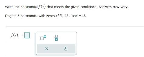 Solved Write The Polynomial F X That Meets The Given Chegg Com