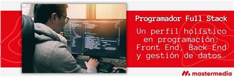 Requisitos Para Ser Un Excelente Programador Full Stack Mastermedia