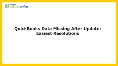Ppt How To Solve Quickbooks Data Missing After Update Issue