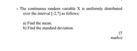 Solved The Continuous Random Variable X Is Uniformly