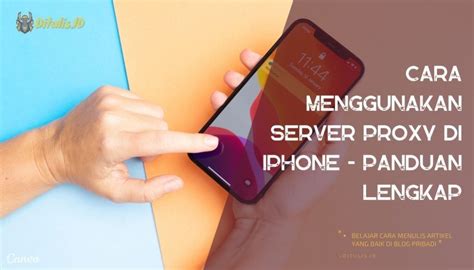 Cara Menggunakan Server Proxy Di IPhone Panduan Lengkap Di 2025 Ditulis ID