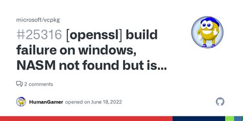 Openssl Build Failure On Windows NASM Not Found But Is There Issue Microsoft Vcpkg