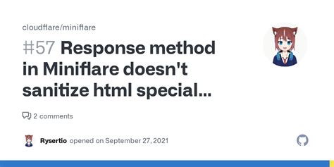 Response Method In Miniflare Doesn T Sanitize Html Special Charecters But Cloudflare Workers