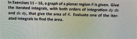 solved in exercises 11 16 a graph of a planar region r is