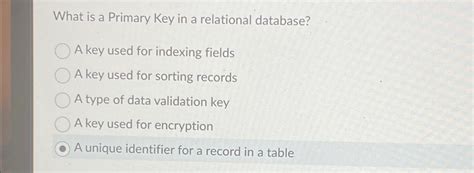 Solved What Is A Primary Key In A Relational Databasea Key