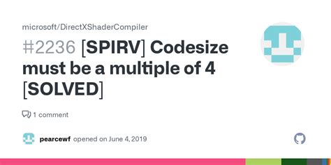 Spirv Codesize Must Be A Multiple Of 4 Solved · Issue 2236 · Microsoft