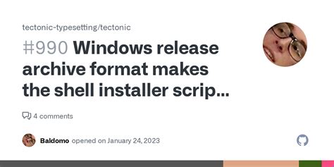 Windows Release Archive Format Makes The Shell Installer Script Not Work · Issue 990 · Tectonic