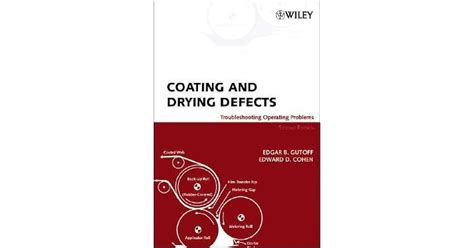 Coating And Drying Defects Troubleshooting Operating Problems By Edgar B Gutoff