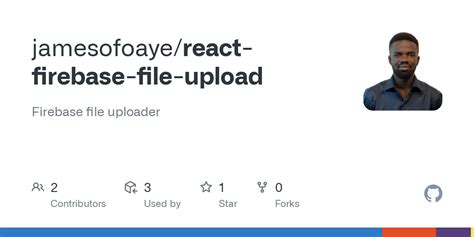 Github Jamesofoayereact Firebase File Upload Firebase File Uploader