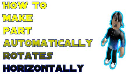 how to make part automatically rotates horizontally roblox tutorials youtube