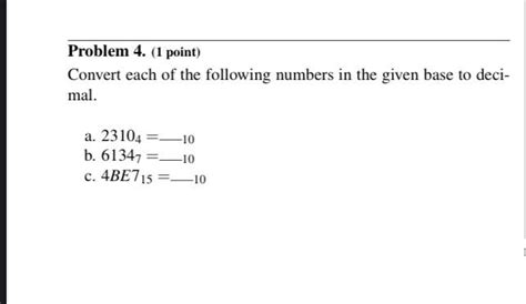 Solved Convert Each Of The Following Numbers In The Given Chegg