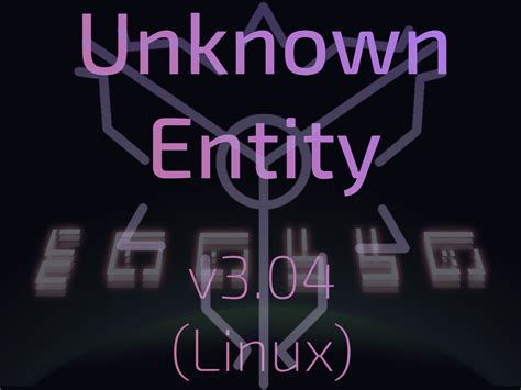 Unknown Entity V304 Linux 7z File Moddb