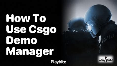 How To Use CS GO Demo Manager Playbite