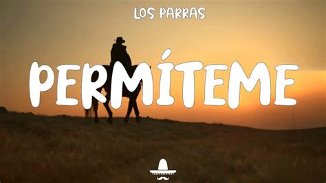 Los Parras PermÍteme Letra Youtube Music