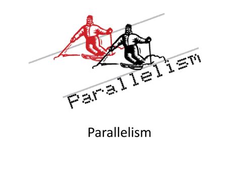 Ppt Parallelism Powerpoint Presentation Free Download Id 2514259