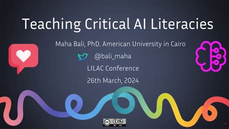 Teaching Critical Ai Literacies Maha Bali Pptx