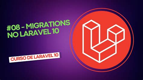 Curso De Laravel Migrations No Laravel Youtube