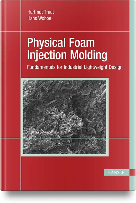 Physical Foam Injection Molding Fundamentals For Industrial
