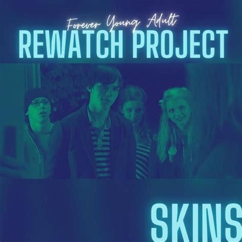 Skins S1e03 “jal” Forever Young Adult