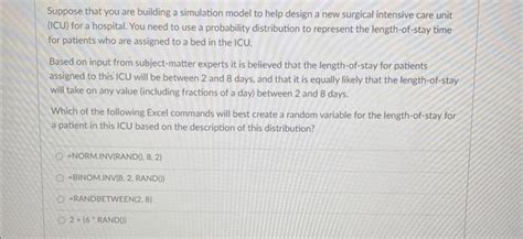 Solved Suppose That You Are Building A Simulation Model To