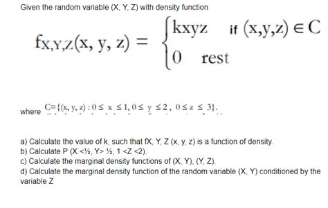 Solved Given The Random Variable X Y Z With Density