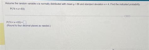 Solved Assume The Random Variable X Is Normally Distributed Chegg
