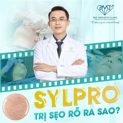 Sylpro Là Gì Tại Sao Nên điều Trị Sẹo Rỗ Bằng Công Nghệ Sylpro Pmt Aesthetic Clinic