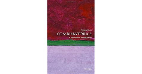 Combinatorics A Very Short Introduction By Robin J Wilson
