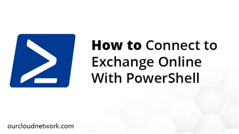 The Most Useful Exchange Online Powershell Commands You Should Know