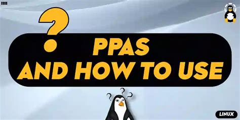 what are ppa s and how to use them its linux foss