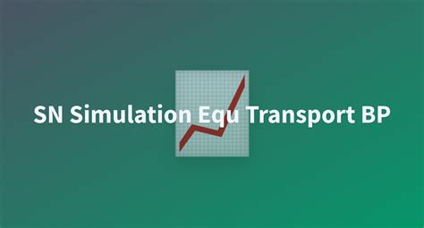 Sn Simulation Equ Transport Bp A Hugging Face Space By Yaya20
