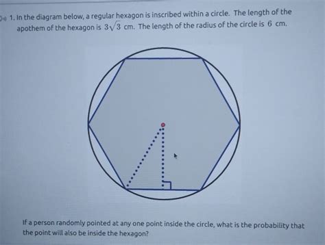 Solved ` 1 In The Diagram Below A Regular Hexagon Is Inscribed Within A Circle The Length