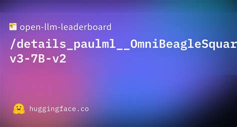 Open Llm Leaderboard Details Paulml OmniBeagleSquaredMBX V B V Datasets At Hugging Face