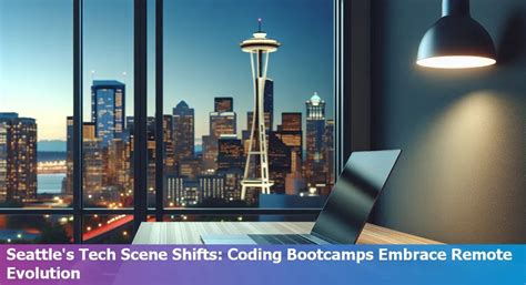 Are Coding Bootcamps In Seattle Adapting To The Remote Work Trend