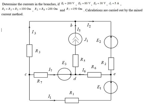 Solved Determine The Currents In The Branches If Chegg Com
