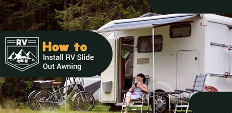 Step By Step Guide To Install Your RV Slide Out Awning RV Expeditioners