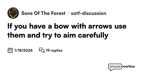 If You Have A Bow With Arrows Use Them And Try To Aim Carefully Sons Of The Forest