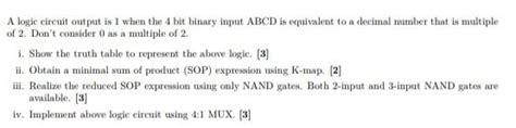 A Logic Circuit Output Is 1 When The 4 Bit Bituary