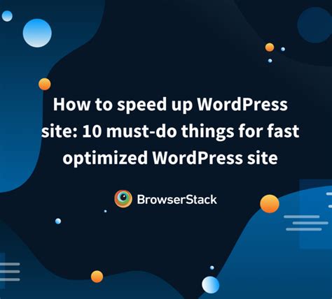 Plugins To Speed Up WordPress Websites BrowserStack