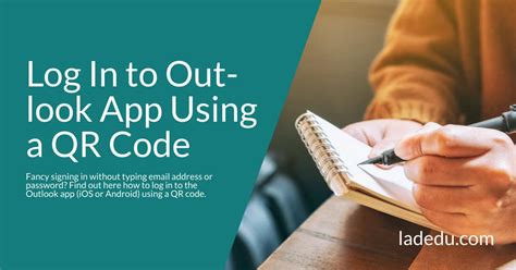 How To Log In To The Outlook App Using A Qr Code La De Du