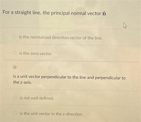 Solved For A Straight Line The Principal Normal Vector N