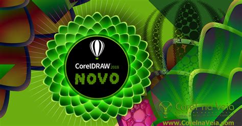 Novo Coreldraw Graphics Suite 2018 Agora Vai Corel Na Veia