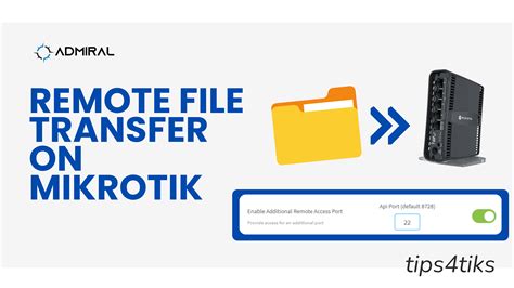 Remote File Transfer To Mikrotik Admiral Platform