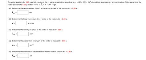 Solved The Vector Position Of A G Particle Moving In Chegg